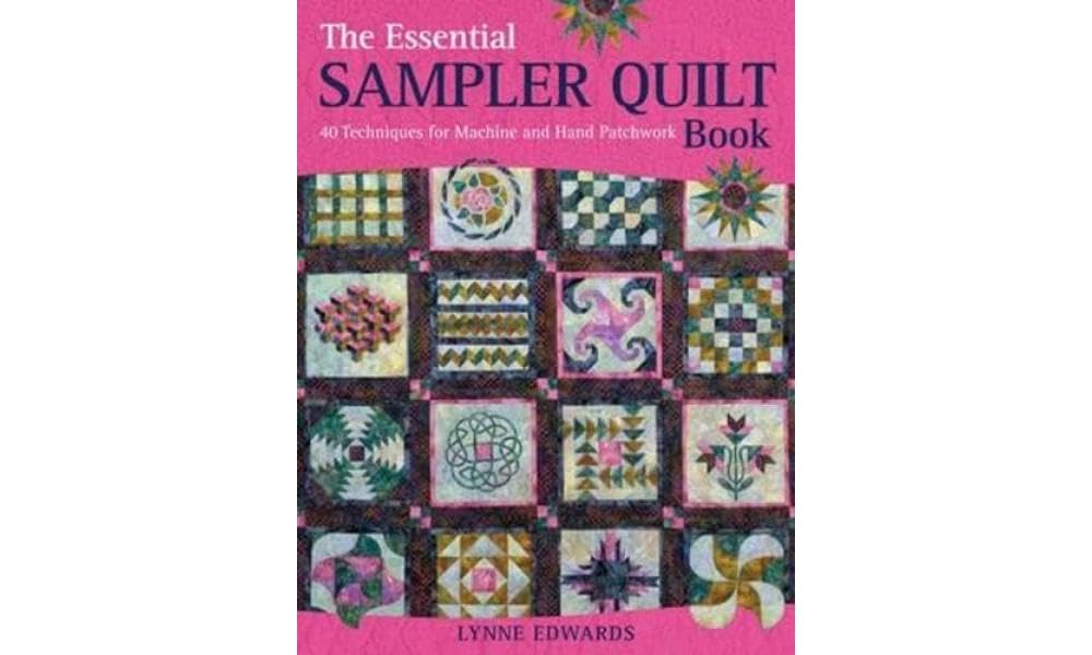 The Essential Sampler Quilt Book: A Celebration of 40 Traditional ...