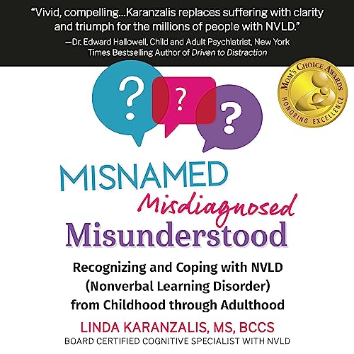 Misnamed, Misdiagnosed, Misunderstood: Recognizing and Coping with NVLD ...