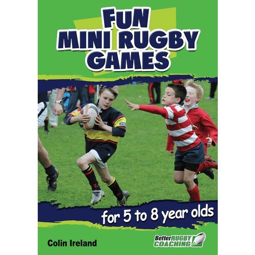 Fun Mini Rugby Games for 5 to 8 Year Olds (Better Rugby Coaching) eBook ...
