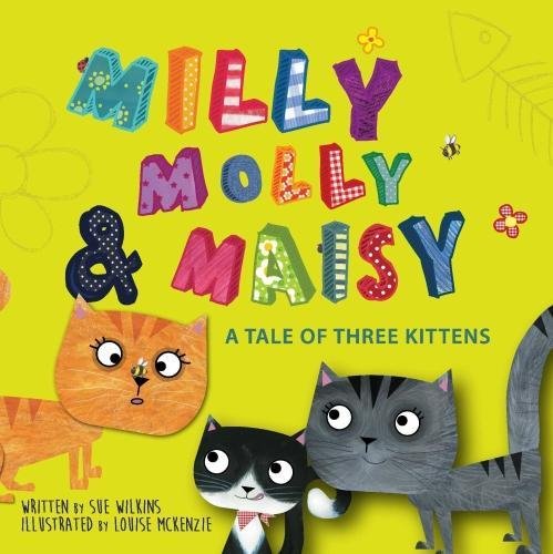 Milly, Molly, Maisy: A Tale of Three Kittens: Amazon.co.uk: Wilkins ...