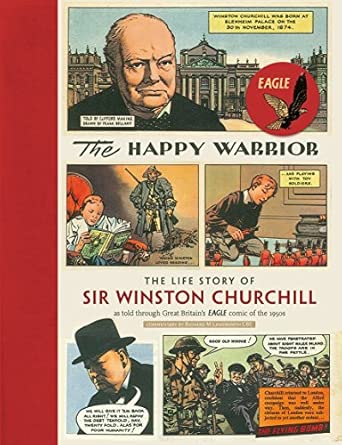 The Happy Warrior: The Life Story of Sir Winston Churchill as Told ...