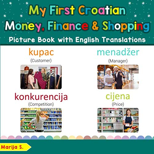 My First Croatian Money, Finance & Shopping Picture Book with English ...