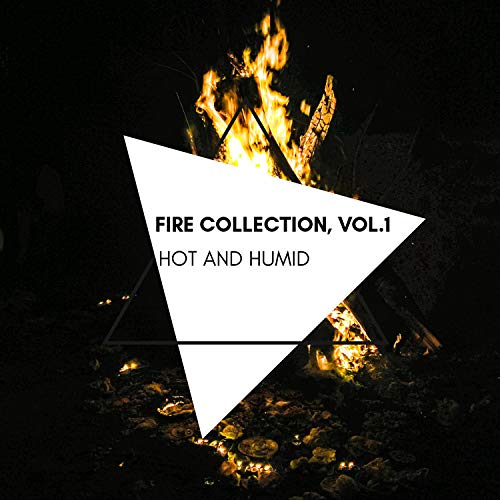 Play Hot and Humid - Fire Collection, Vol.1 by VARIOUS ARTISTS on ...