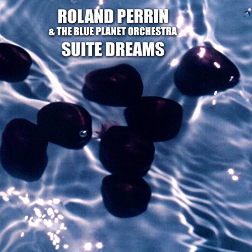 Amazon MusicでRoland Perrin & Blue Planet OrchestraのSuite Dreamsを再生する