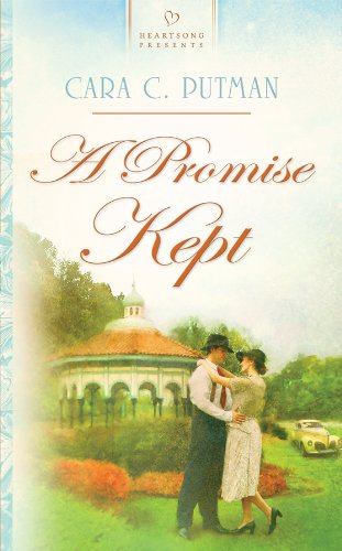 A Promise Kept (HEARTSONG PRESENTS - HISTORICAL): Putman, Cara C ...