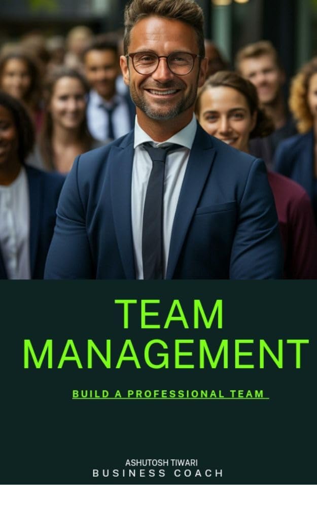 How to build a professional TEAM & Build a team/ Team management : Team ...