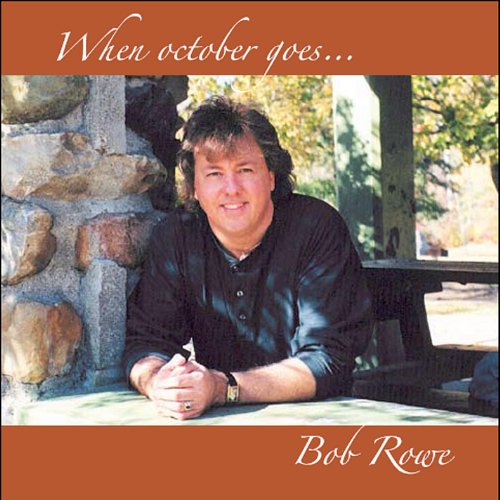 Play When October Goes by Bob Rowe on Amazon Music