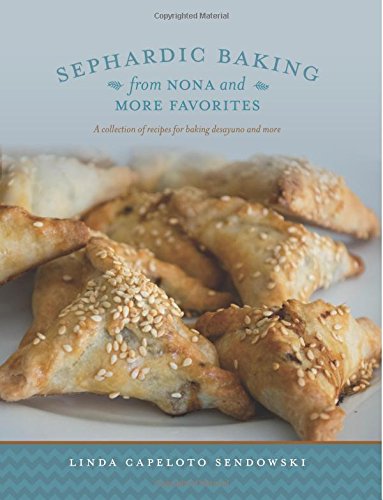 Buy Sephardic Baking from Nona and More Favorites: A Collection of ...
