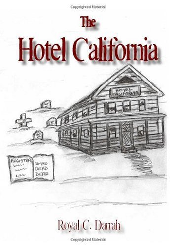 The Hotel California: Darrah, Royal C.: 9781412025003: Amazon.com: Books