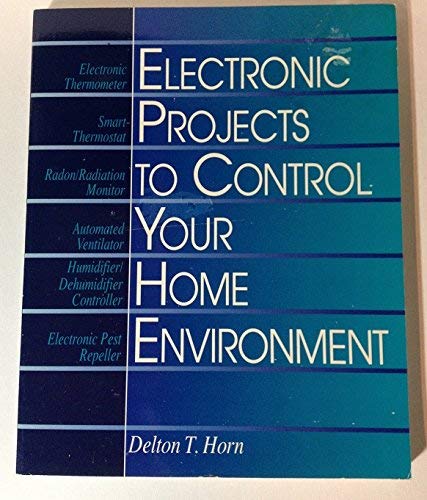 Electronic Projects to Control Your Home Environment: Horn, Delton T.: 9780070304178: Amazon.com ...