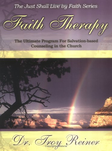 Faith Therapy: The Ultimate Program for Salvation-based Counseling in ...