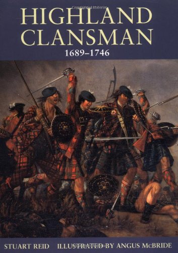 Highland Clansman 1689-1746 (Trade Editions): Amazon.co.uk: Reid ...