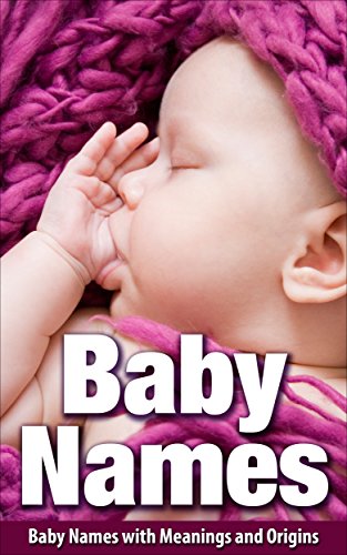 Baby Names: Baby Names with Meanings and Origins (Baby Names, baby ...