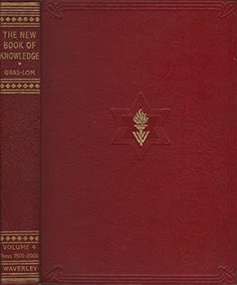 The New book of Knowledge (Volume 4: GRAS-LOM): Sir John Hammerton ...
