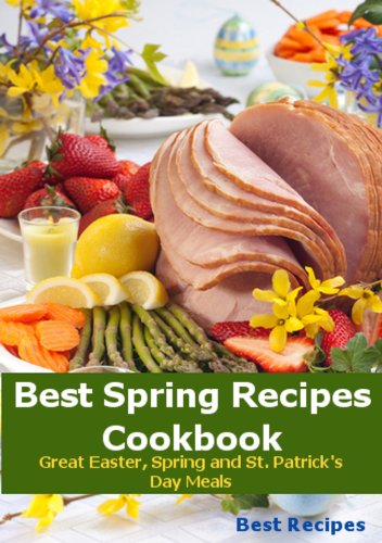 Best Spring Recipes Cookbook (Easter, St Patricks Day, Beef, Corned ...