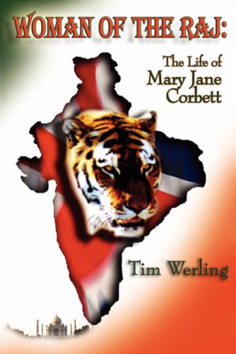 Woman of the Raj: The Life Mary Jane Corbett: Werling, Tim ...