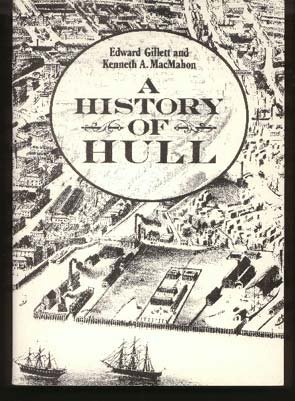 History of Hull: Edward Gillett, Kenneth Austin MacMahon: 9780859584487 ...