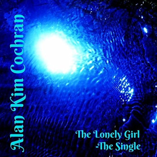 Amazon.co.jp: The Lonely Girl : Alan Kim Cochran: Digital Music