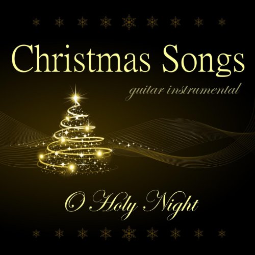 Christmas Songs - O Holy Night by Instrumental Holiday Music Artists on ...