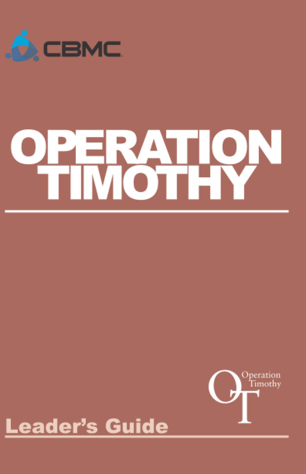 Operation Timothy: Leader's Guide (Original): CBMC: 9781947457270 ...