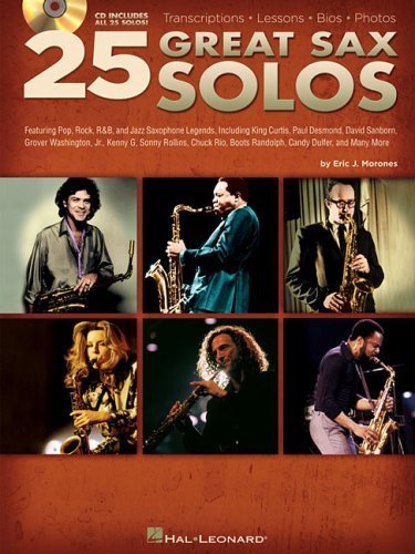 25 Great Sax Solos: Featuring Pop. Rock. R&B. and Jazz Saxophone ...