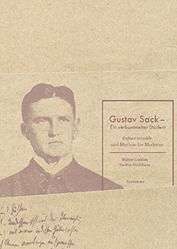 Gustav Sack - Ein verbummelter Student: Enfant terrible und Mythos der ...