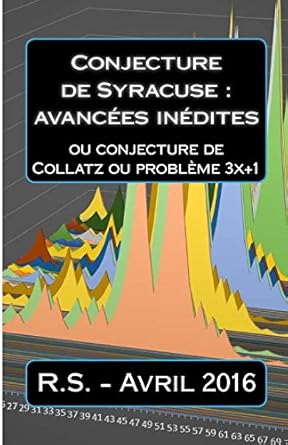 Buy Conjecture De Syracuse: Avancées Inédites: Ou Conjecture De Collatz ...