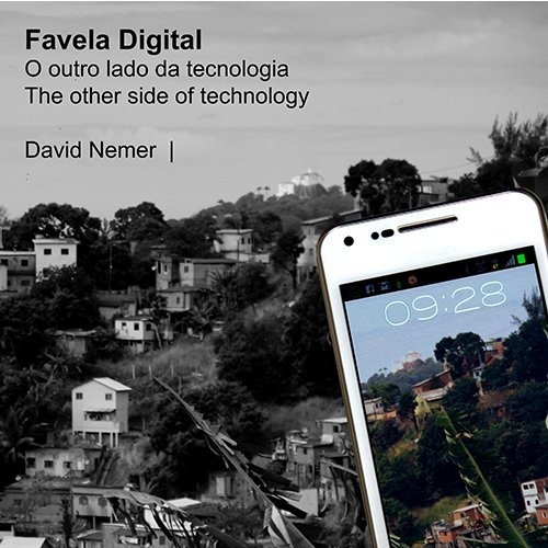Favela Digital: The other side of technology: David Nemer: 9788581730592: Amazon.com: Books