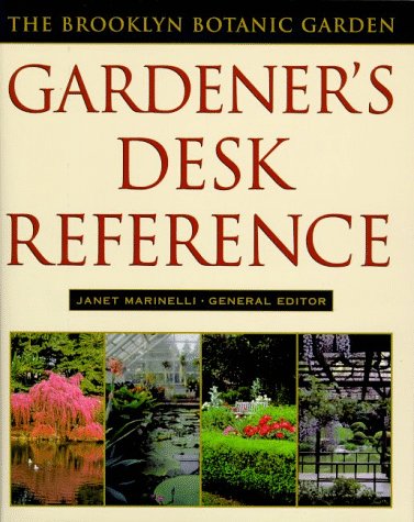 The Brooklyn Botanic Garden Gardener's Desk Reference: Brooklyn Botanic ...