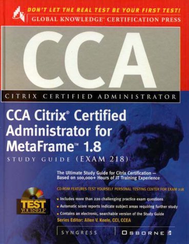 CCA Citrix Certified Administrator for MetaFrame 1.8 Study Guide (Exam ...