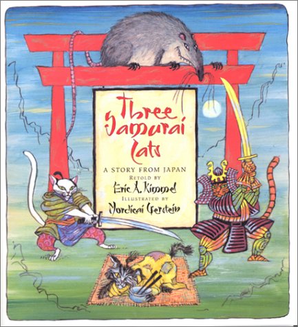 Three Samurai Cats: A Story from Japan: Kimmel, Eric A., Gerstein ...
