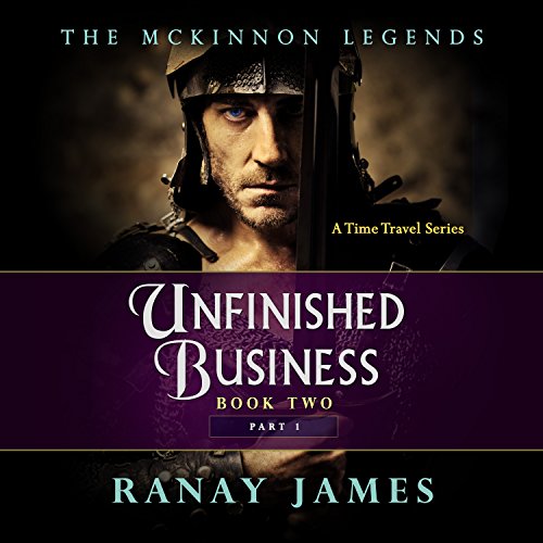 Amazon.com: Unfinished Business, Part 1: The McKinnon Legends, Book 2 ...