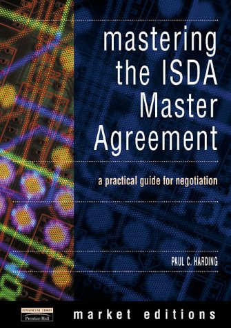 Mastering the ISDA Master Agreement: A Practical Guidefor Negotiation ...