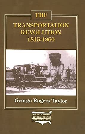 The Transportation Revolution, 1815-60 eBook : Taylor, George R ...