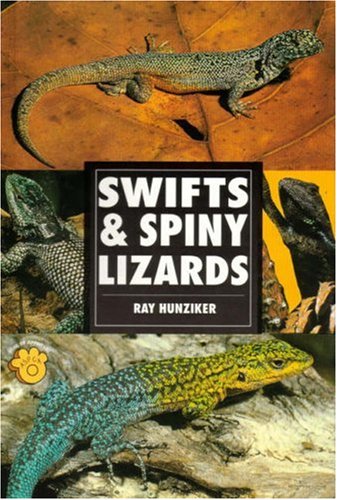 Swifts & Spiny Lizards: Hunziker, Ray: 9780793802807: Amazon.com: Books