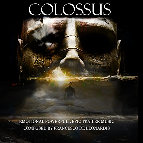 Amazon MusicでFrancesco De LeonardisのColossus (Music for Movie, Soundtrack, Teaser & Trailer)を再生する