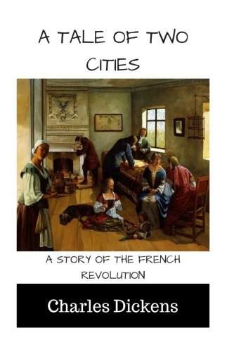 A Tale of Two Cities A Story of the French Revolution: Dickens, Charles ...