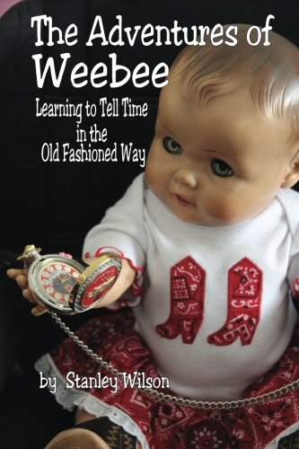 Amazon.com: The Adventures of Weebee Learning to Tell Time in the Old ...