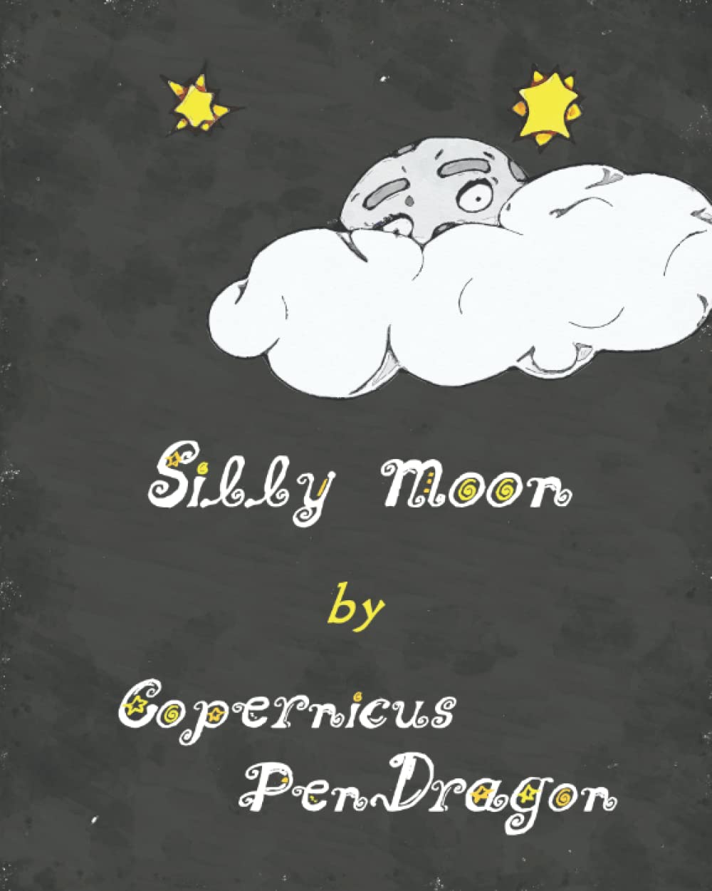 Silly Moon: Pendragon, Copernicus, Kindred: 9781732054929: Amazon.com ...