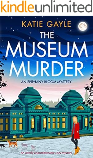 Amazon.com: The Museum Murder: An utterly unputdownable cozy mystery (Epiphany Bloom Mysteries ...