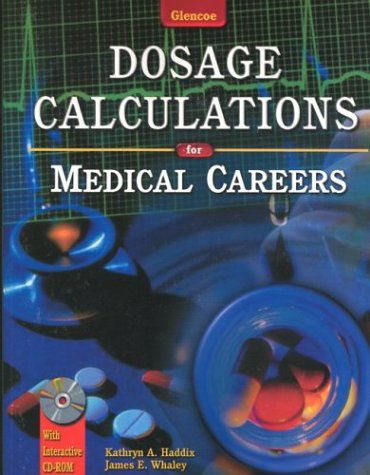 Dosage Calculations for Medical Careers, Student Text: 9780028021898 ...