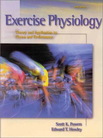 Exercise Physiology: Theory and Application to Fitness and Performance ...