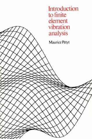 Introduction to Finite Element Vibration Analysis: Petyt, Maurice: 9780521634175: Amazon.com: Books
