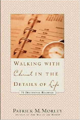 Walking with Christ in the Details of Life: 75 Devotional Readings ...