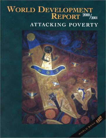 World Development Report 2000/2001: Attacking Poverty (World Bank ...