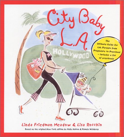 City Baby L.A.: Rocchio, Lisa, Meadow, Linda Friedman: 9780972870009 ...