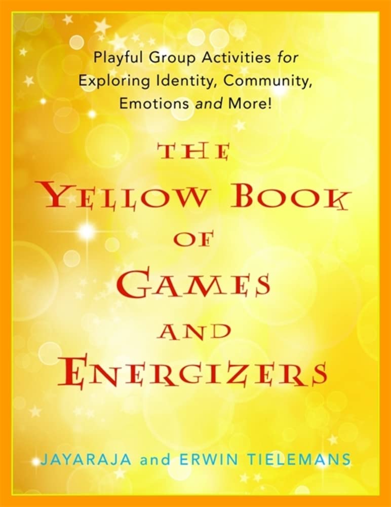 The Yellow Book of Games and Energizers: Playful Group Activities for ...