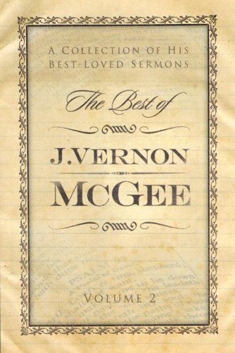 The Best of J. Vernon McGee: A Collection of His Best-Loved Sermons ...