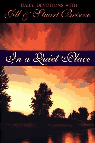 In a Quiet Place: Briscoe, Jill, Briscoe, Stuart: 9780877880653: Amazon ...