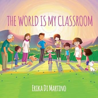 The world is my classroom: Di Martino, Erika: 9781983473289: Amazon.com ...